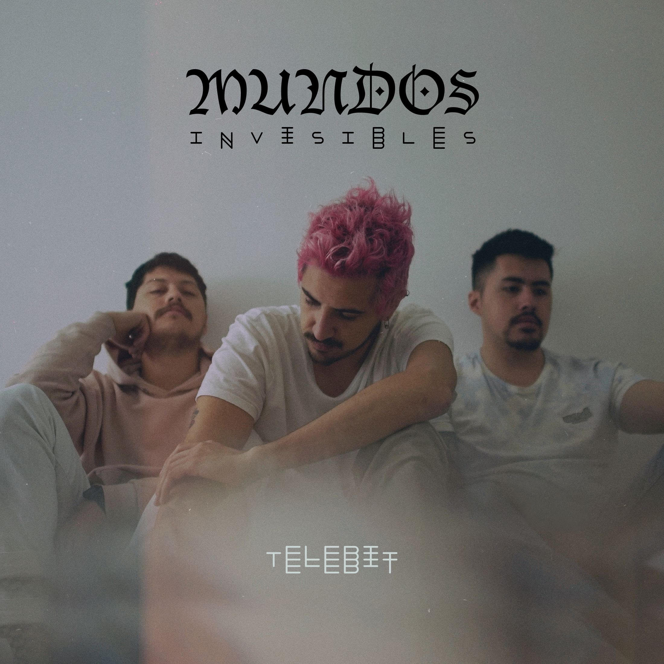 Telebit lanza 'Mundos invisibles', una canción de amor que habla de las ...